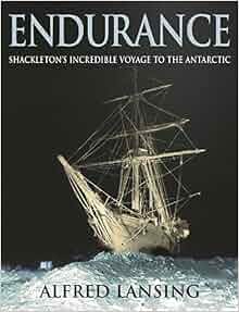 Endurance : Shackleton's Incredible Voyage to the Antarctic: Alfred ...