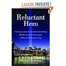 Reluctant Hero: A 9/11 Survivor Speaks Out About That Unthinkable Day ...