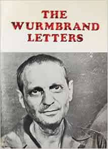 The Wurmbrand letters: Wurmbrand, Richard: Amazon.com: Books