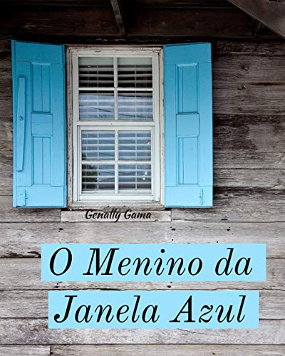 O Menino da Janela Azul (A Menina da Casa Florida Livro 2) - eBook, Resumo, Ler Online e PDF ...