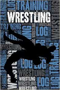Wrestling Training Log and Diary: Wrestling Training Journal and Book ...