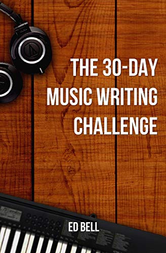 The 30-Day Music Writing Challenge: Transform Your Songwriting ...