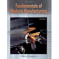 Fundamentals of Modern Manufacturing: Materials, Processes, and Systems ...