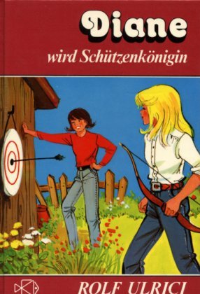 Diane wird Schützenkönigin: Rolf Ulrici: 9783439797055: Amazon.com: Books