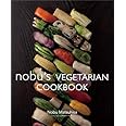 nobu's Vegetarian Cookbook: Matsuhisa, Nobu: 9784894449053: Books ...