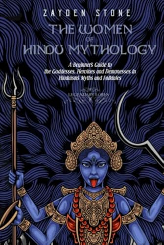The Women of Hindu Mythology: A Beginner’s Guide to the Goddesses ...