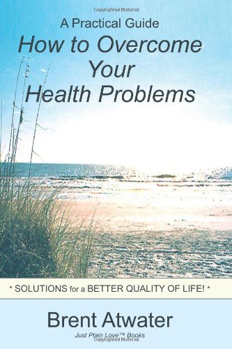 How to Overcome Your Health Problems: Solutions for a Better Quality of ...