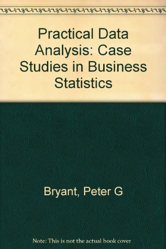 PDF Practical Data Analysis Case Studies In Business Statistics By Peter G Bryant Marlene A 