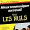 Amazon.fr - Mieux communiquer au travail poche pour les Nuls - Florence BALIQUE - Livres