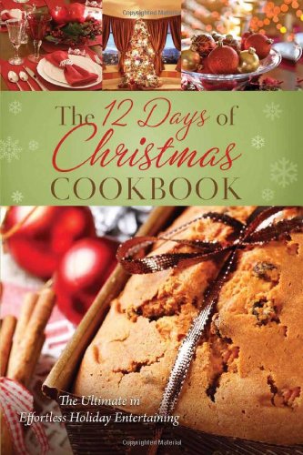 The 12 Days of Christmas Cookbook: Compiled by Barbour Staff, Tipton ...