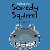 Scaredy Squirrel at Night Book Review and Ratings by Kids - Mélanie Watt