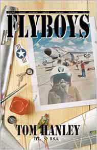 Amazon.com: Flyboys (9780738808642): Hanley, Tom: Books