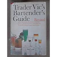 Trader Vic's Bartender's Guide: Victor Jules Bergeron, Shirley Sarvis, Helen Ann deWerd ...
