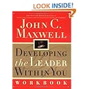 Developing the Leader Within You Workbook: John C. Maxwell: 9780785267256: Amazon.com: Books