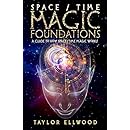 Space/Time Magic Foundations: A Guide to How Space/Time Magic Works ...