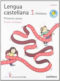 LENGUA CASTELLANA PRIMEROS PASOS PAUTA 1 PRIMARIA M. LIGERA LOS CAMINOS DEL SABER ...