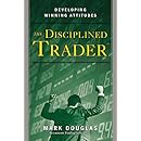 Amazon.com: The Disciplined Trader: Developing Winning Attitudes ...