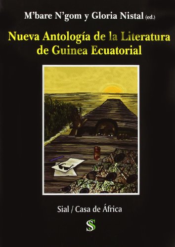 Nueva antología de la literatura de Guinea Ecuatorial: N'gom, M'baré ...