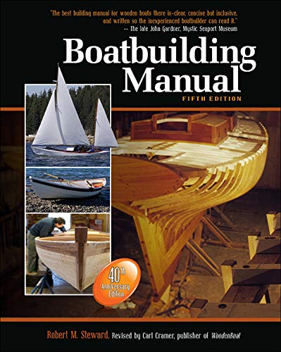 Boatbuilding Manual, Fifth Edition: Steward, Robert, Cramer, Carl ...
