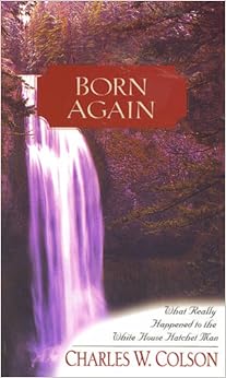 Born Again: Charles Colson: 9781893065406: Amazon.com: Books