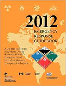 Emergency Response Guidebook 2012: A Guidebook for First Responders ...