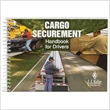 Cargo Securement - Handbook for Drivers: J. J. Keller: 9781602876828 ...