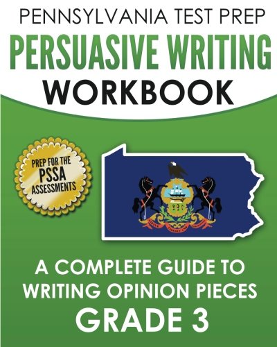 PENNSYLVANIA TEST PREP Persuasive Writing Workbook: A Complete Guide to ...