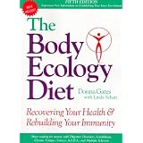 The Body Ecology Diet: Recovering Your Health and Rebuilding Your ...