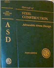 AISC Manual of Steel Construction: Allowable Stress Design (AISC 316-89 ...