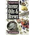 The Complete Book of Incense, Oils and Brews (Llewellyn's Practical ...
