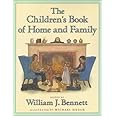 The Children's Book of Home and Family: Bennett, William J., Hague ...
