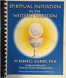 Spiritual Initiation in the Western Tradition: Collected Material from ...