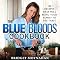The Blue Bloods Cookbook: 120 Recipes That Will Bring Your Family to ...