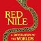 Red Nile: A Biography of the World's Greatest River: Twigger, Robert ...