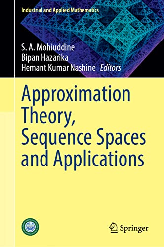 Approximation Theory Sequence Spaces And Applications Industrial And
