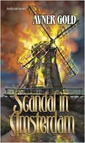Scandal in Amsterdam (Artscroll): Avner Gold: 9781422608685: Amazon.com ...