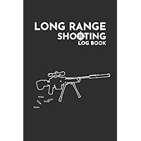 Shooting Log Book - Long Range Shooting Data Book - 6" x 9" - 108 pages ...