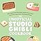 The Unofficial Studio Ghibli Cookbook: 50+ Delicious Recipes Inspired ...