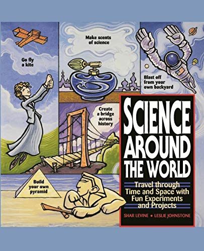 Science Around the World: Travel through Time and Space with Fun ...