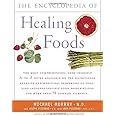 Encyclopedia of Healing Foods: Murray M.D., Michael T., Pizzorno ...