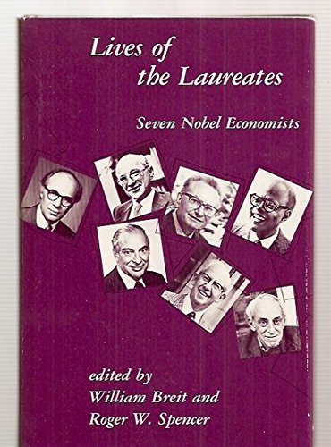 Lives of the Laureates: Seven Nobel Economists: Breit, William, Spencer ...