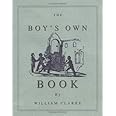 Boy's Own Book: Clarke, William: 9781557095053: Amazon.com: Books