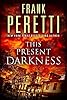 This Present Darkness: A Novel - Kindle edition by Frank Peretti ...