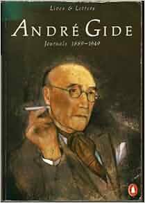 Andre Gide Journals 1889-1949 (Penguin Modern Classics): 9780140570014 ...