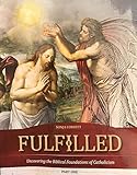 Fulfilled: Uncovering the Biblical... book
