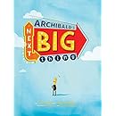 Archibald's Next Big Thing: Tony Hale, Tony Biaggne, Misty Manley, Victor Huckabee ...