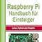 Raspberry Pi: Handbuch für Einsteiger: Linux, Python und Projekte ...