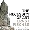 The Necessity of Art: Amazon.co.uk: Ernst Fischer, John Berger, Anna ...