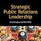 Strategic Public Relations Leadership: Amazon.co.uk: Anne Gregory ...