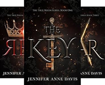 Amazon.com: The Key: The True Reign Series, Book 1 eBook: Jennifer Anne ...